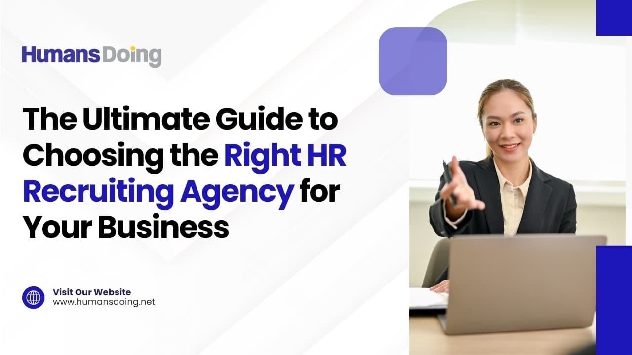 The Ultimate Guide to Choosing the Right HR Recruiting Agency